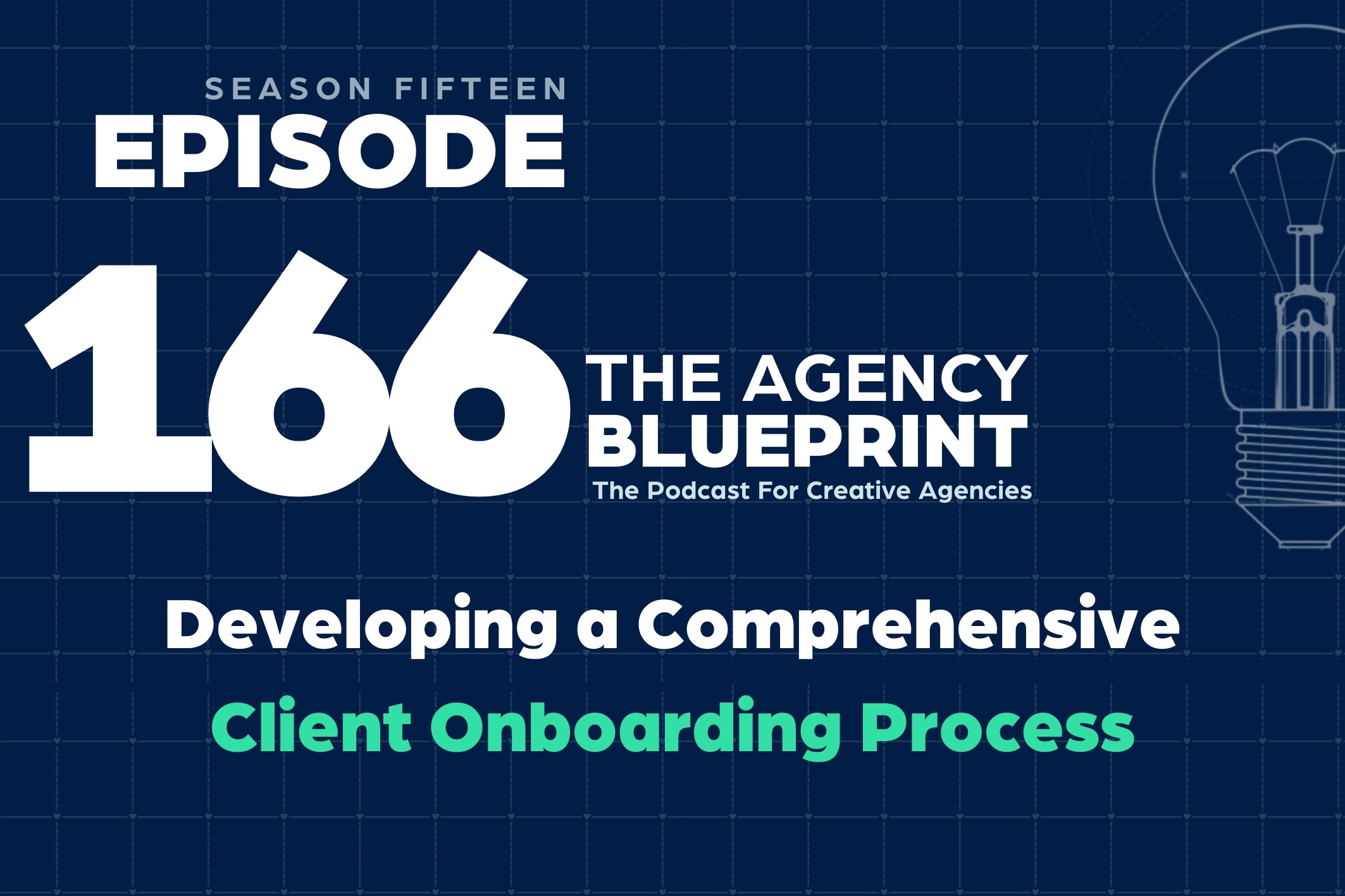 Season 15 | Ep 166 | Developing a Comprehensive Client Onboarding Process